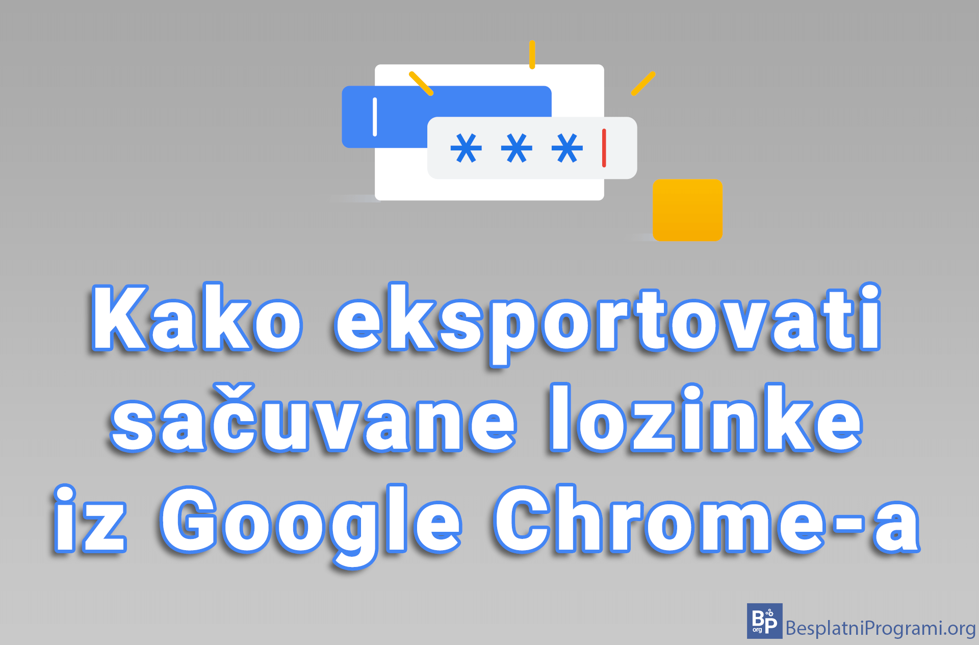 Kako eksportovati sačuvane lozinke iz Google Chrome-a